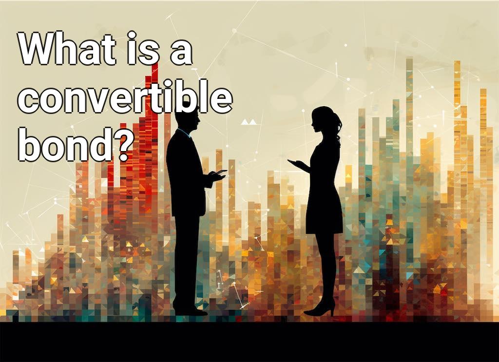 What is a convertible bond? – Bitcoin News, Forecast, Technical ...