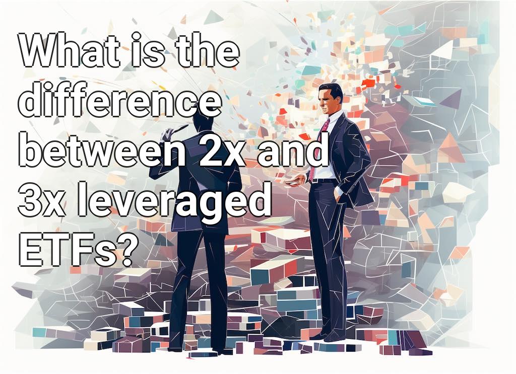 What is the difference between 2x and 3x leveraged ETFs? – Bitcoin News ...